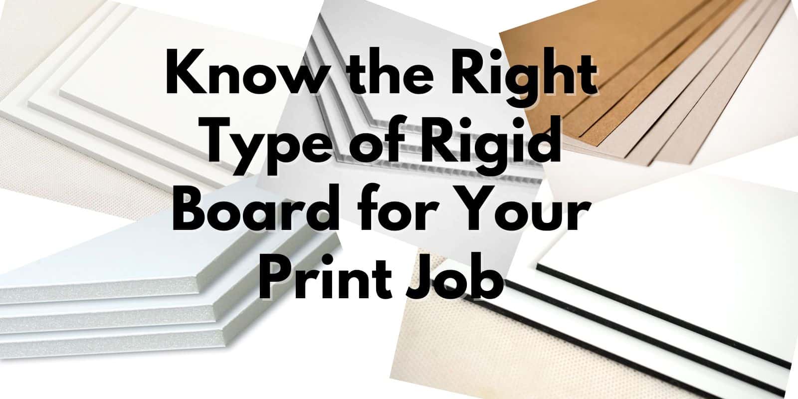 Know the Right Type of Rigid Board for Your Print Job - Screentec